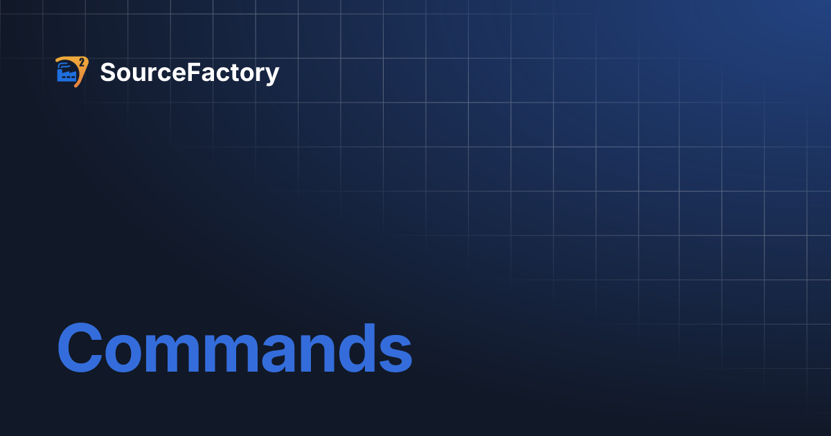 Commands | SourceFactory