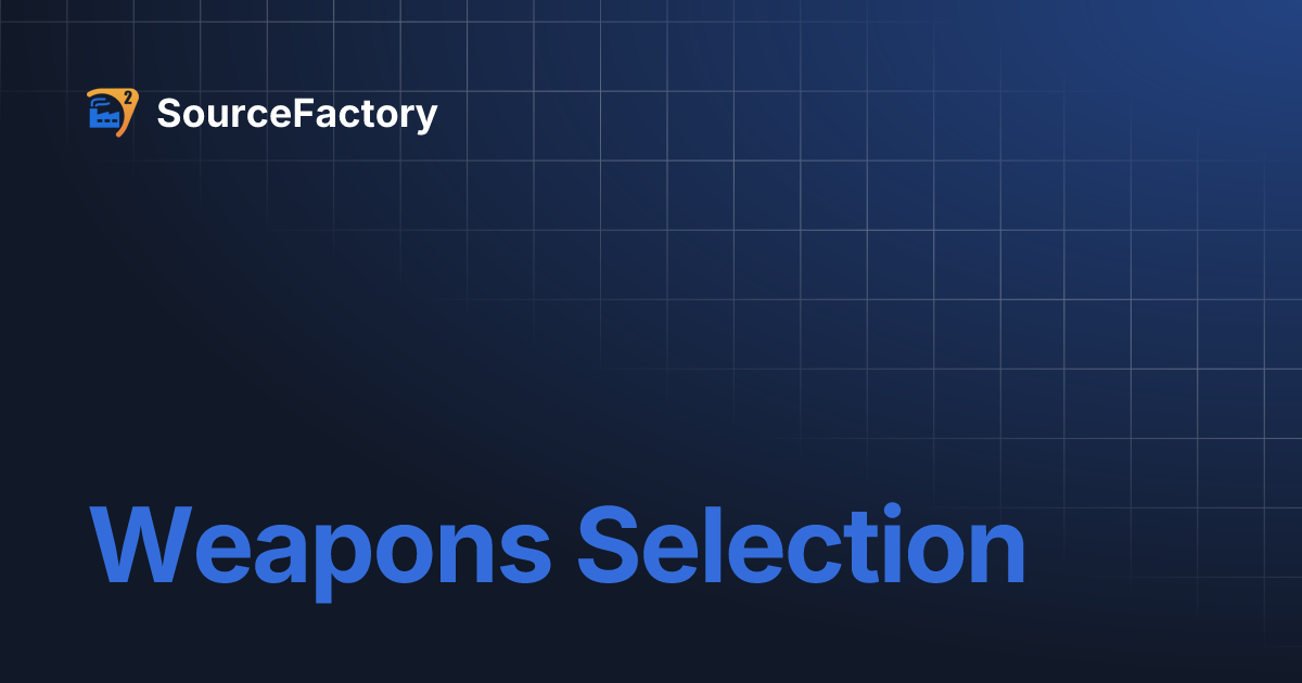 Weapons Selection | SourceFactory